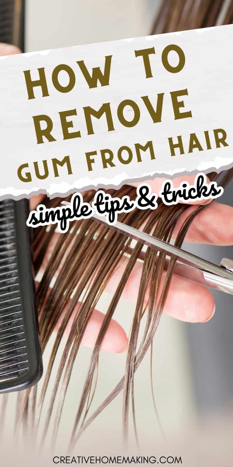 How to Easily Remove Gum from Hair: Simple Tips and Tricks - Creative ...