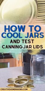 How to Cool Jars and Test Jar Lids - Creative Homemaking