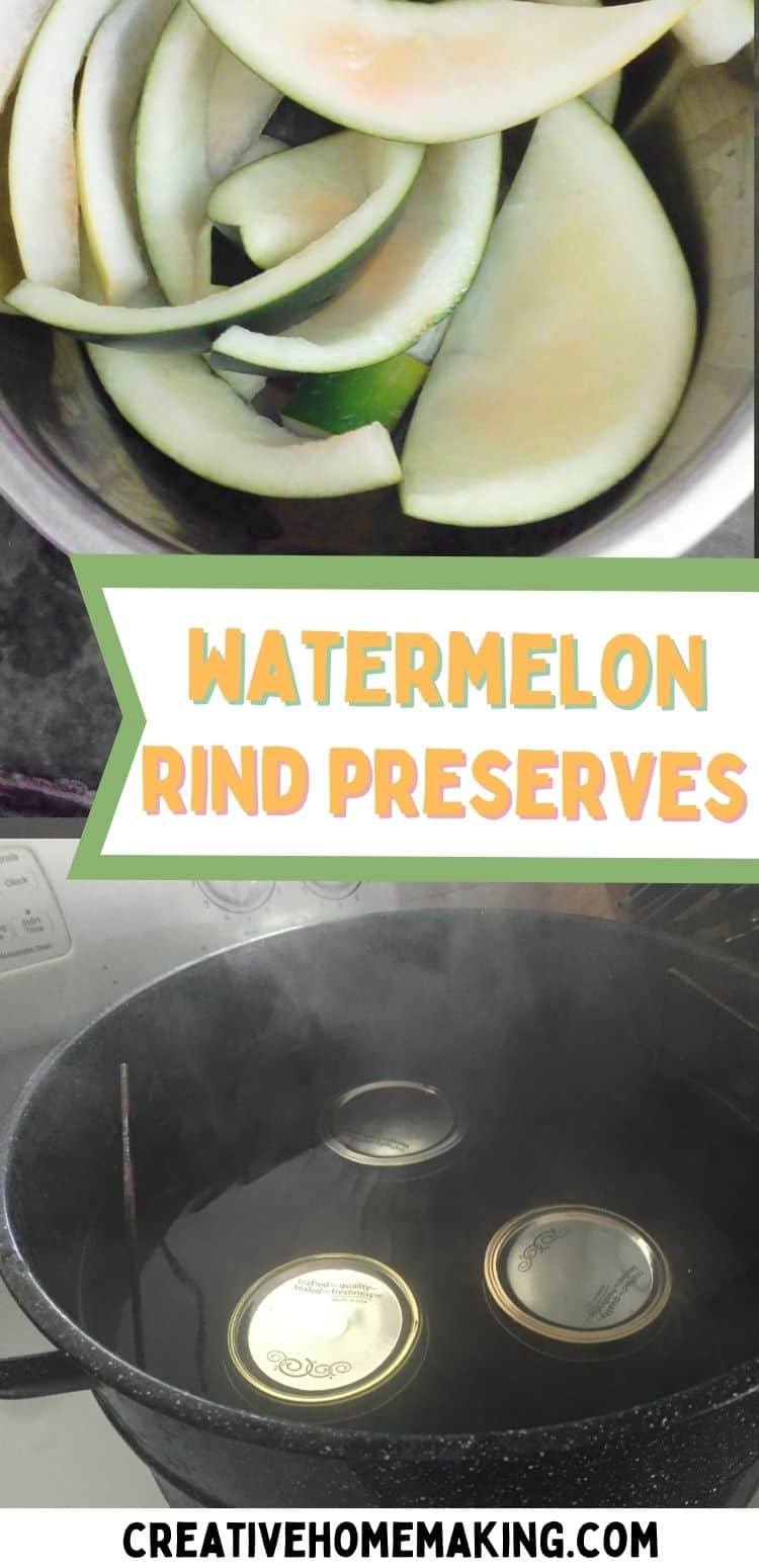 Watermelon Rind Preserves - Creative Homemaking