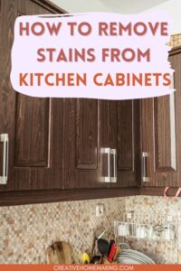 How to Easily Clean Sticky Wood Kitchen Cabinets - Creative Homemaking