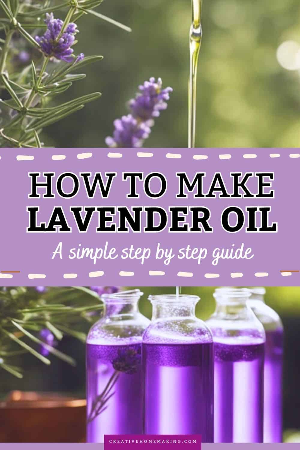 How to Make Lavender Oil: A Simple Guide - Creative Homemaking
