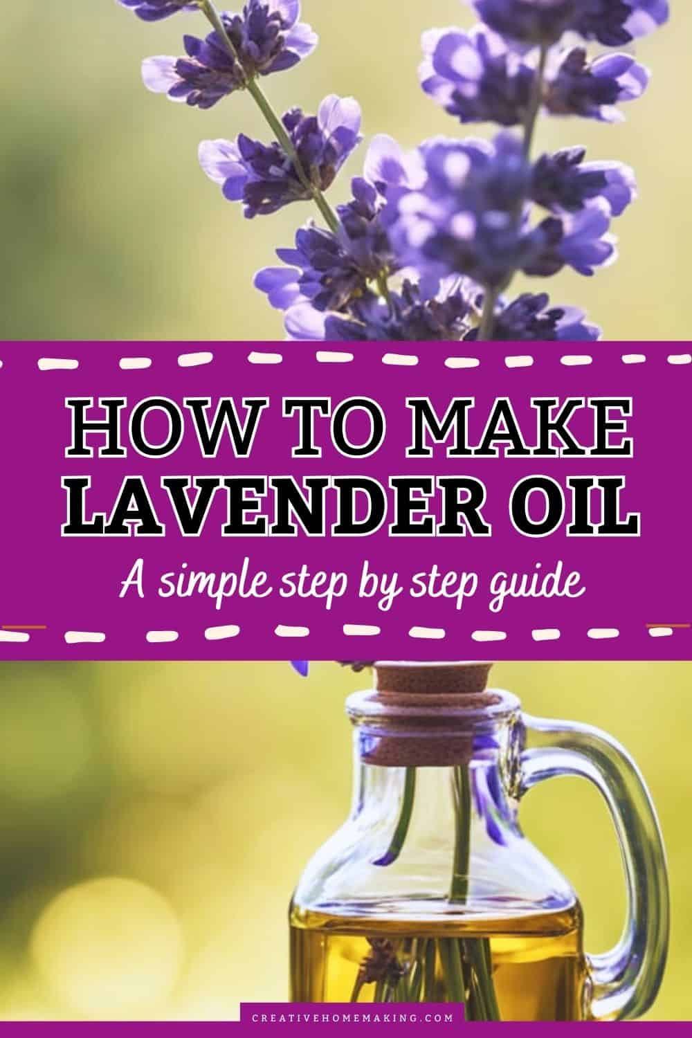 How to Make Lavender Oil: A Simple Guide - Creative Homemaking