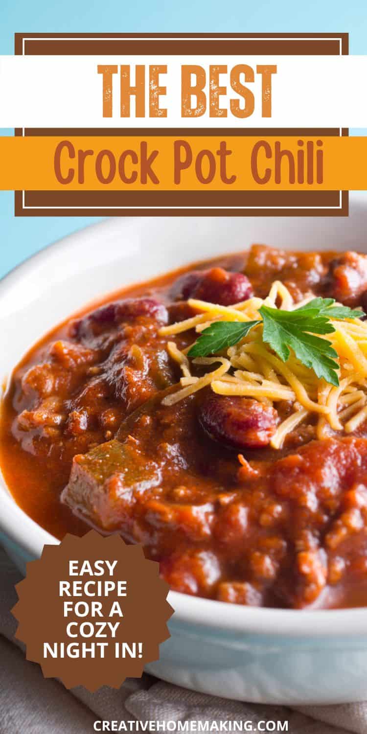 The Best Crock Pot Chili: Easy Recipe for a Cozy Night In - Creative ...