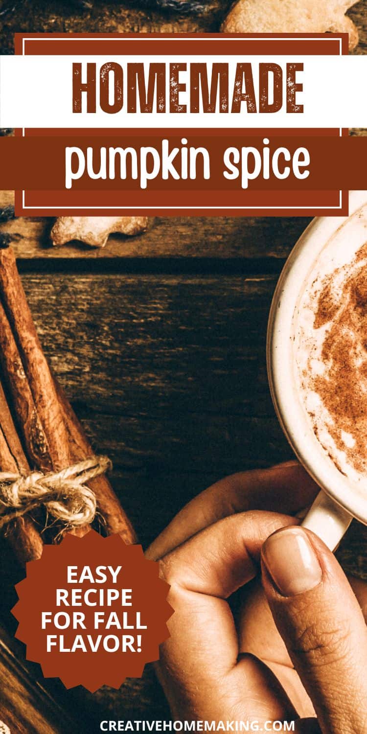 Homemade Pumpkin Spice: Easy Recipe for Fall Flavor - Creative Homemaking