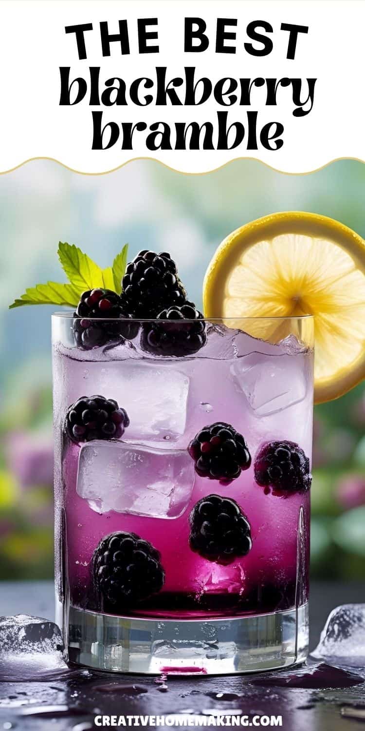 Blackberry Bramble Recipe Easy and Delicious Summer Cocktail to Try - Creative Homemaking