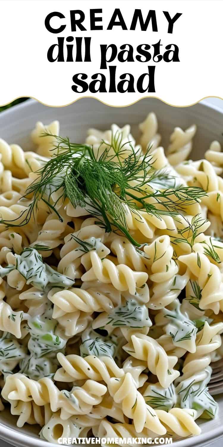 Creamy Dill Pasta Salad Easy Recipe for Summer Gatherings - Creative ...