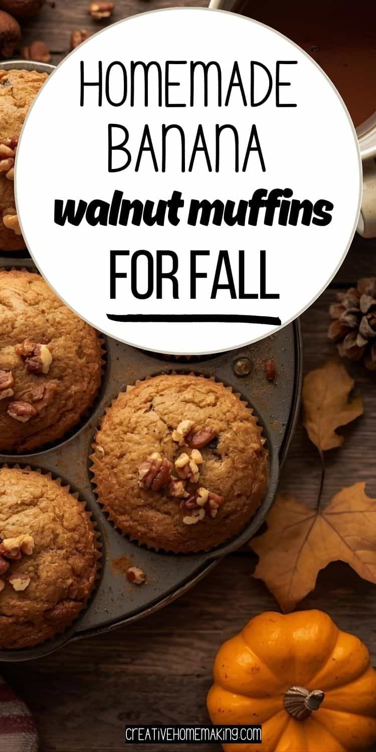 Banana Walnut Muffins for Fall Baking - Creative Homemaking
