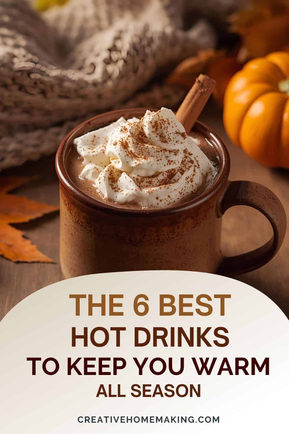 The 6 Best Fall-Inspired Hot Drinks - Creative Homemaking