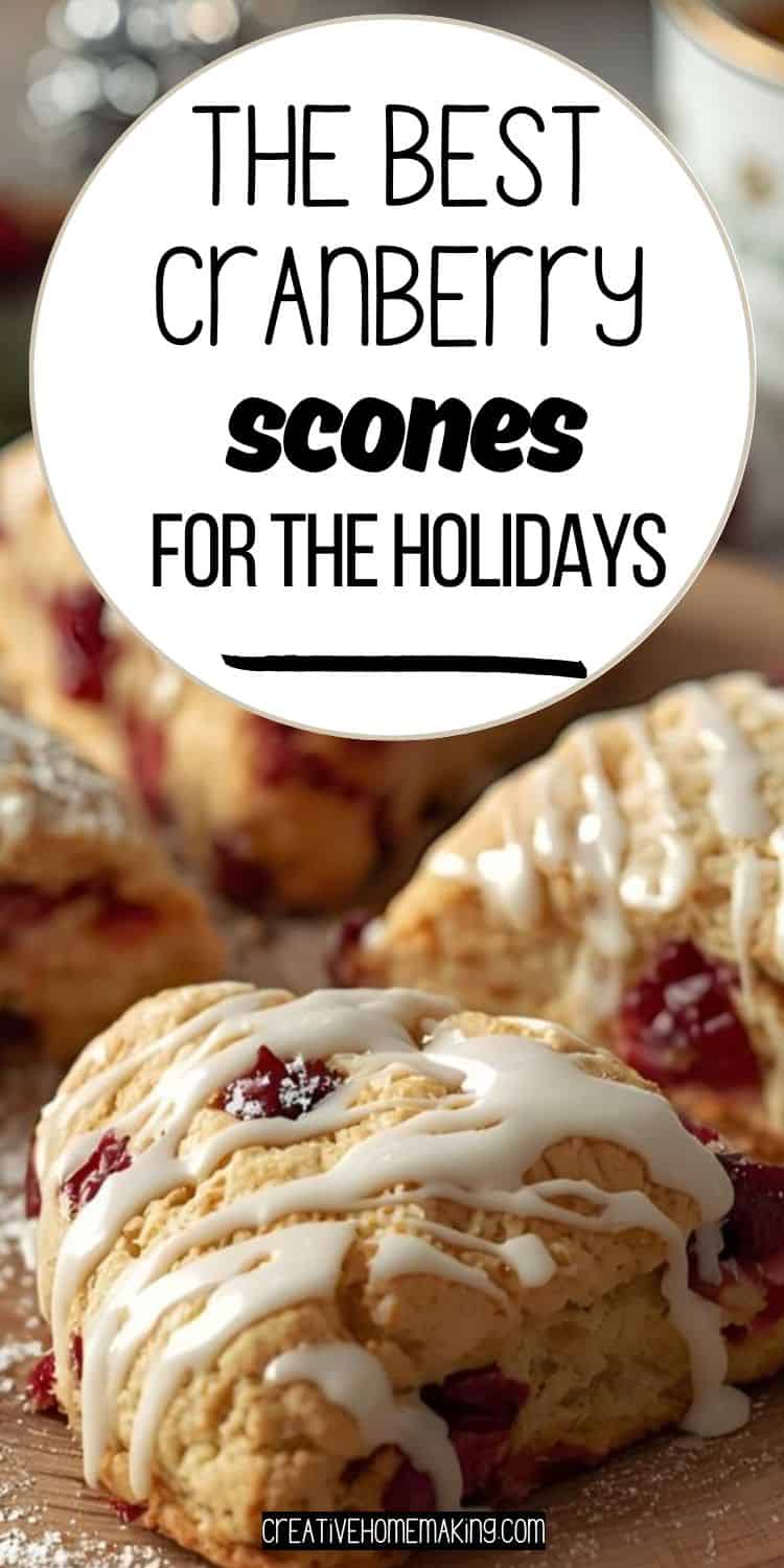 Festive Cranberry Scones for the Holidays - Creative Homemaking
